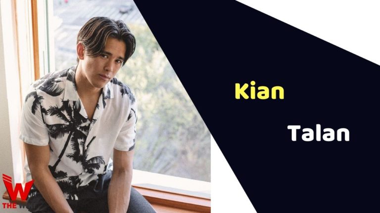 Kian Talan (Actor) Height, Weight, Age, Affairs, Biography & More