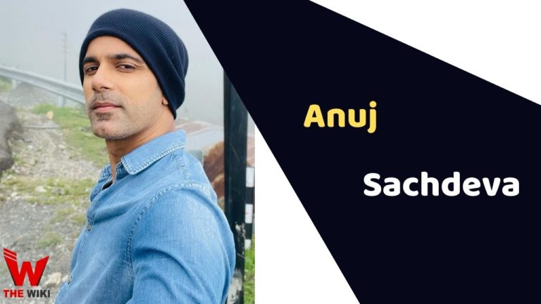 Anuj Sachdeva (Actor) Height, Weight, Age, Affairs, Biography & More