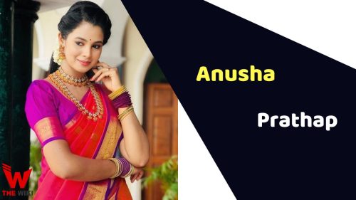 Anusha Prathap (Actress) Height, Weight, Age, Affairs, Biography & More