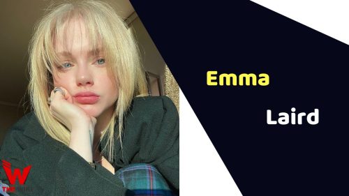 Emma Laird (Actress) Height, Weight, Age, Shows, Biography & More
