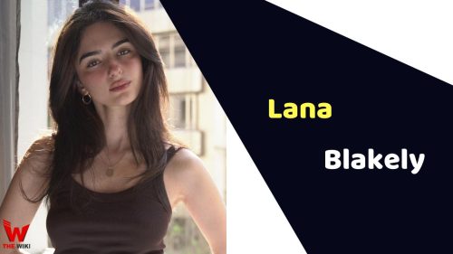 Lana Blakely (YouTuber) Height, Weight, Age, Affairs, Biography & More
