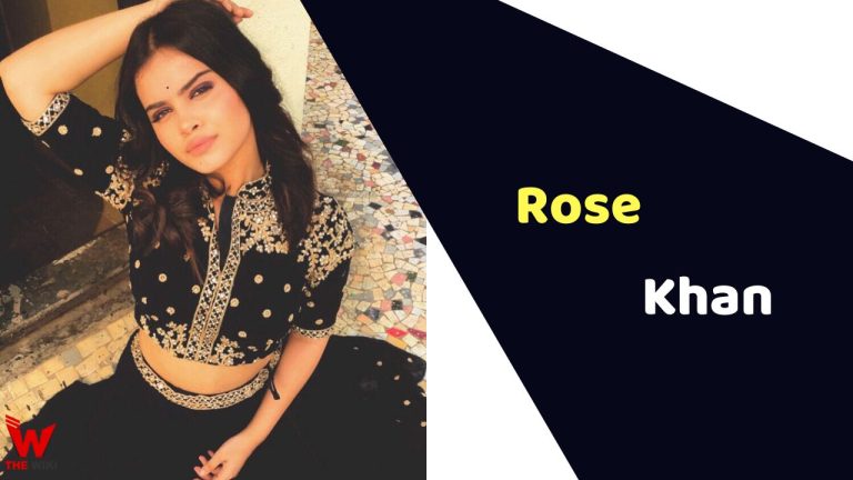 Rose Khan (Actress) Wiki, Biography, Age, Family & More